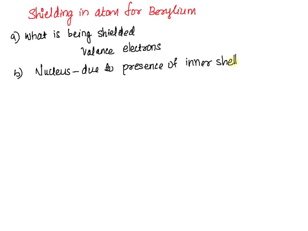 SOLVED: Consider the process of shielding in atoms, using beryllium as ...
