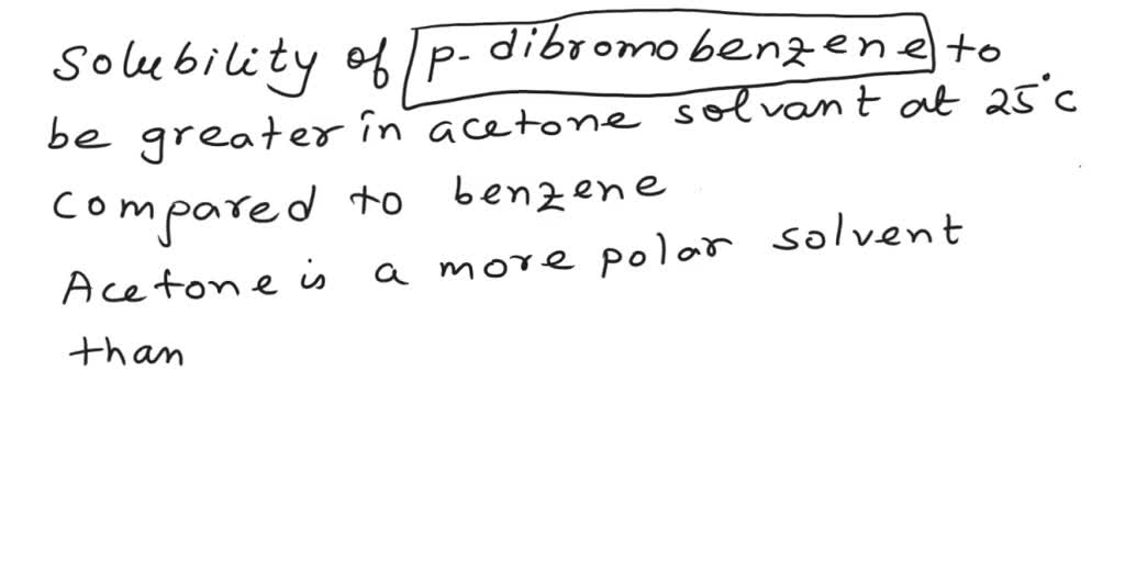 The solubility of p-dibromobenzene in benzene is 80 Âµg/100 ÂµL at 25Â ...