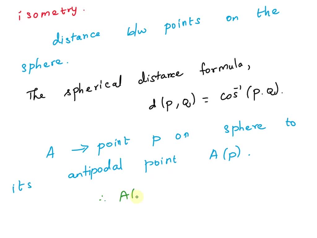 SOLVED: using the spherical distance formula prove that the antipodal ...