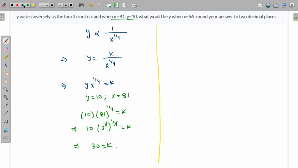 SOLVED: y varies inversely as the fourth root o x and when x =81, y=10. what would be y when x ...
