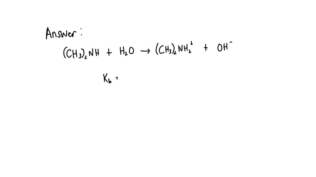 The compound dimethylamine, (CH3)2NH, is a weak base when dissolved in ...