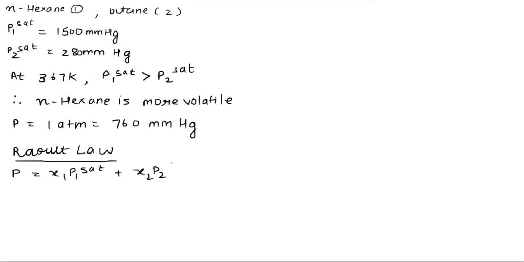 SOLVED: The vapor pressures of n-hexane and octane are 1500 and 280 ...