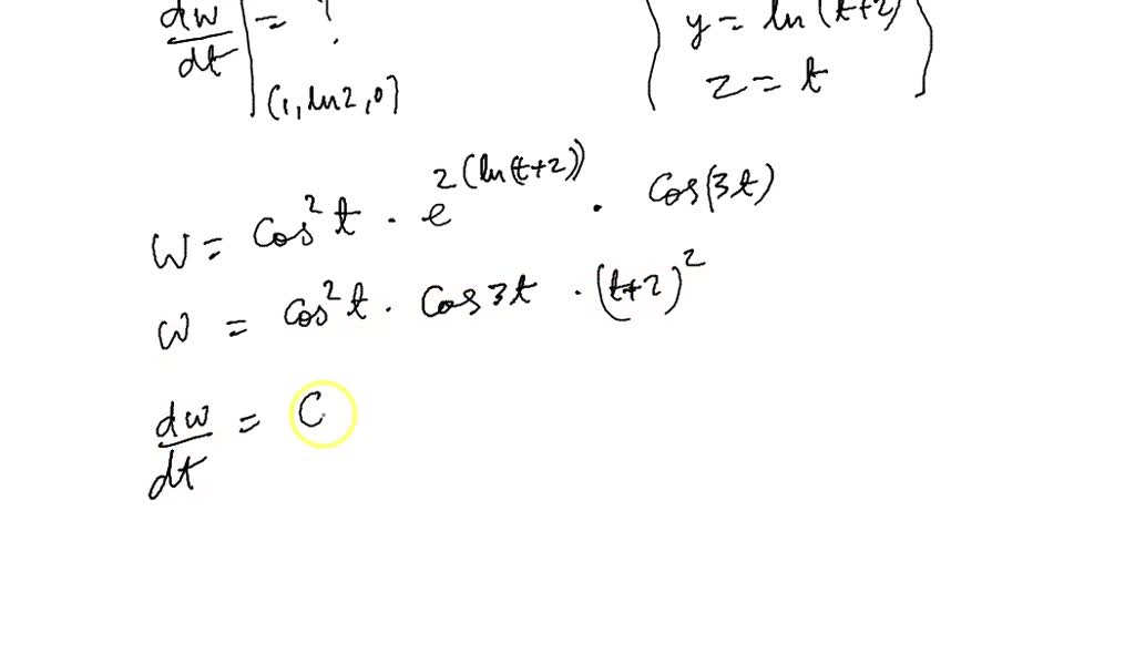 SOLVED: Let w = x^2e^2y cos 3z. Find the value of dw/dt at the point (1, ln 2, 0) on the curve x ...
