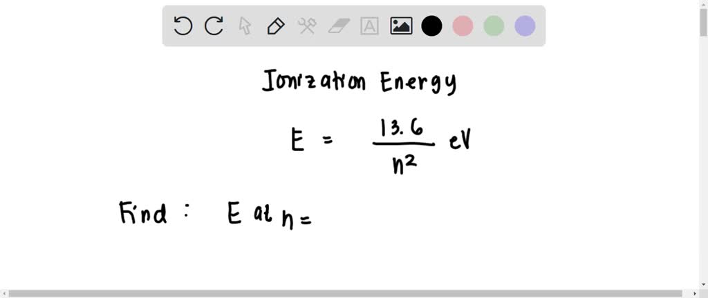 SOLVED: The ionization energy is the energy needed to remove an ...