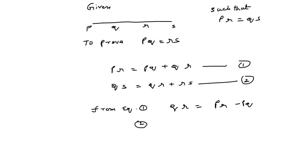 SOLVED: given: q is between p and r, r is between q and s, pr=qs; prove pq=rs