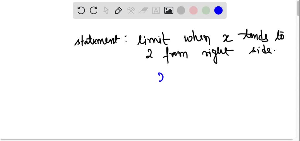 SOLVED: The notation is read "the limit, as X approaches 2 from the right Choose the correct ...