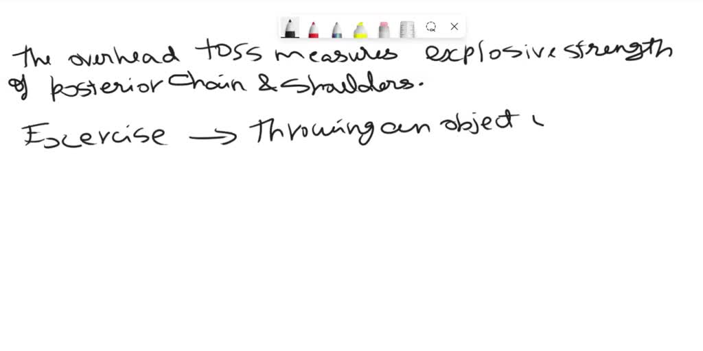 34. The overhead toss measures explosive strength of the shoulders only ...