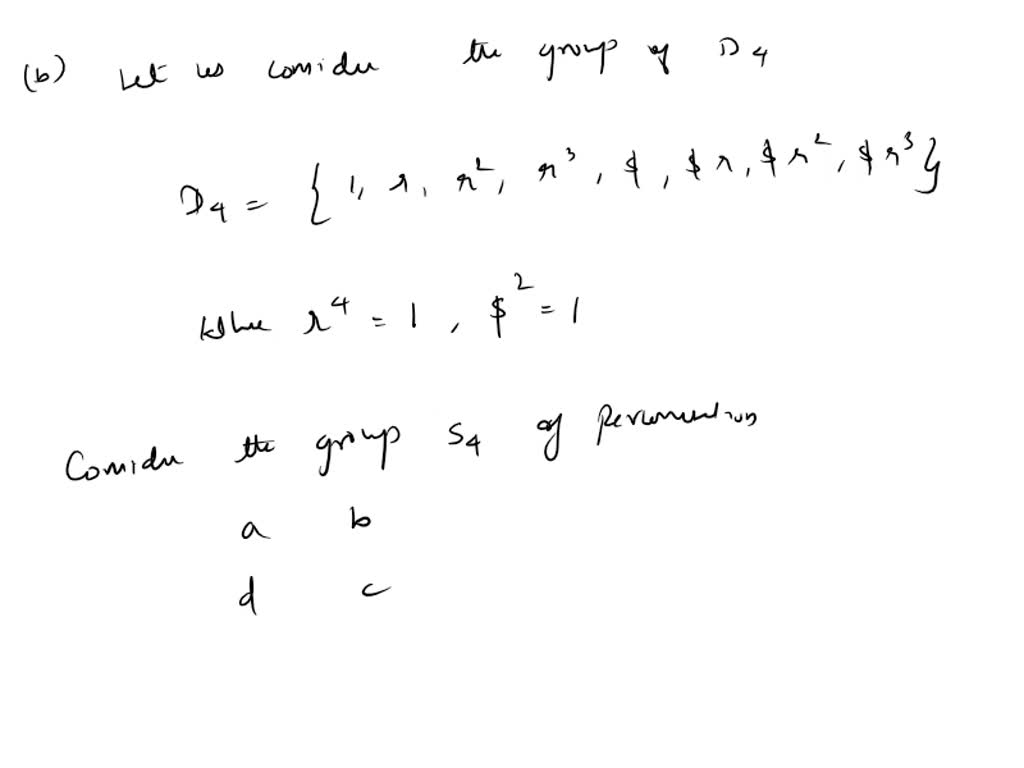 SOLVED: II-5 . Recall that D4 may be realized as a subgroup of S4 by identifying elements of D4 ...
