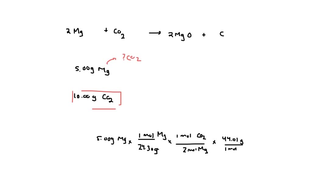 2Mg(s) + CO2(g) -> 2MgO(s) + C(s) You react 5.00 g Mg with 10.0 g CO2 ...
