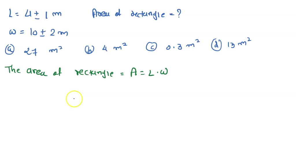 SOLVED: Suppose we measure the length and width of a rectangle and get ...