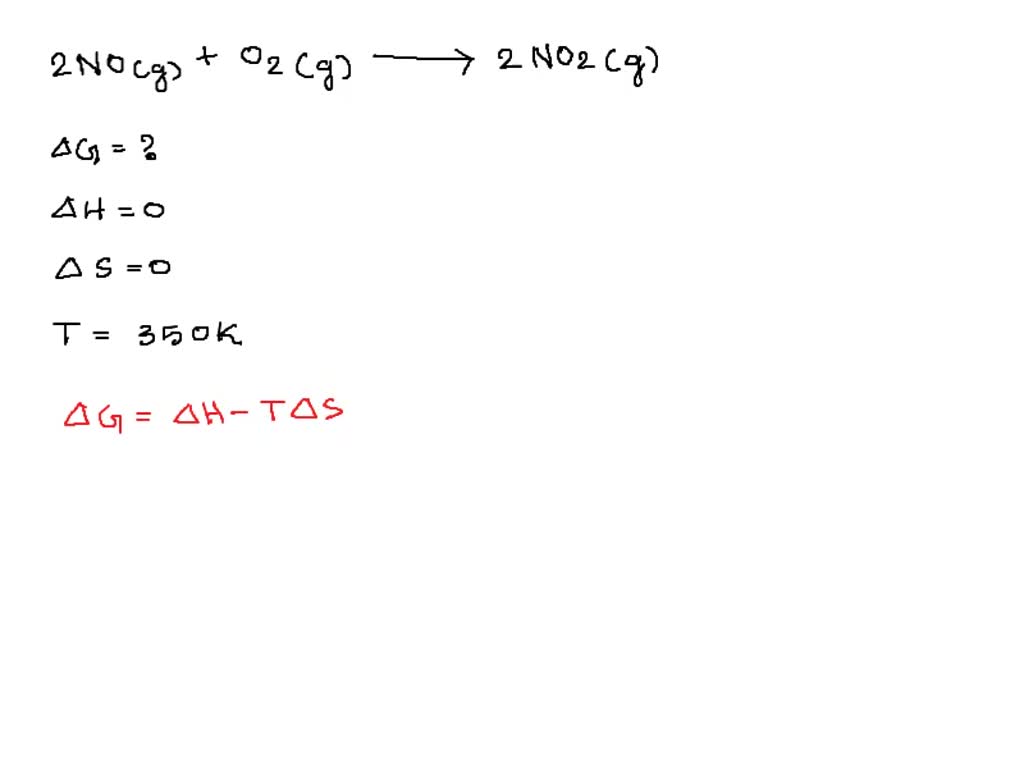 SOLVED: Calculate delta G for the reaction below: Assuming delta h and ...