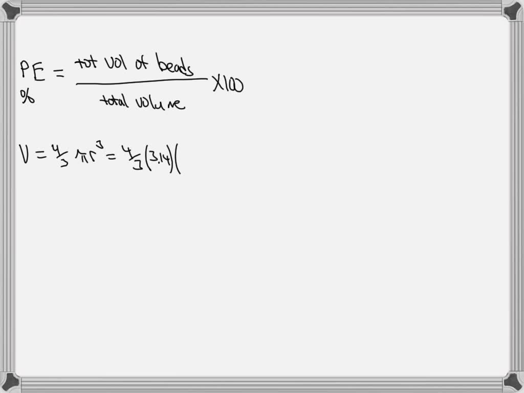 SOLVED: Suppose you randomly pack 250 of the same glass beads into ...