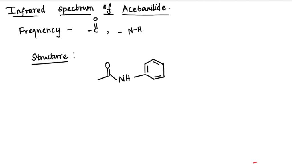 SOLVED: PRE-LAB Look up the IR spectrum of acetanilide and give the ...