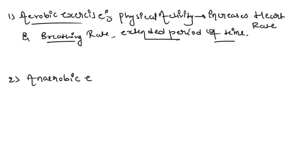 SOLVED: What is Aerobic exercise ? What is Anaerobic exercise ? What are 2 examples of Aerobic ...
