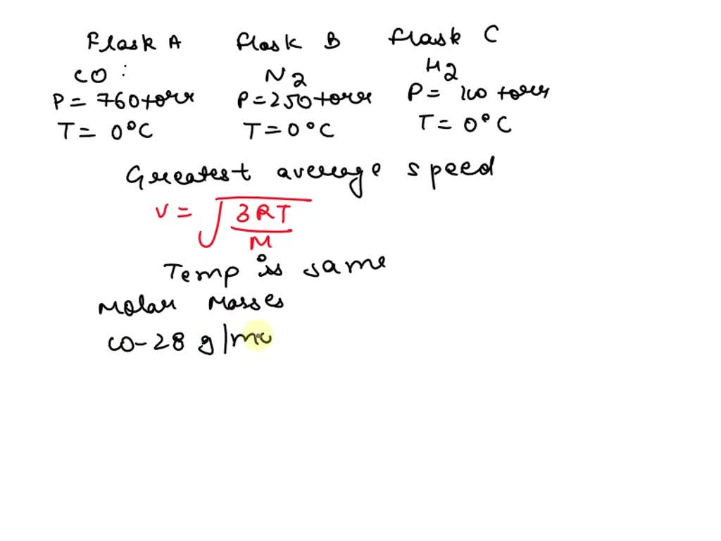 SOLVED: Consider three identical flasks filled with different gases. Answer the following 2 ...