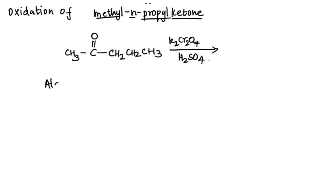 SOLVED: Methyl - n - propyl ketone on oxidation with K2Cr2O7 and H2SO4 ...