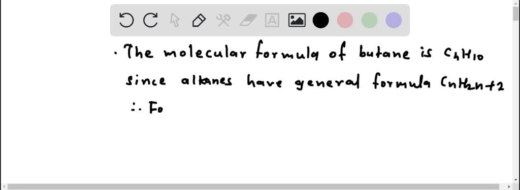 SOLVED: Write the molecular formula of butane. What is the name of C10H22