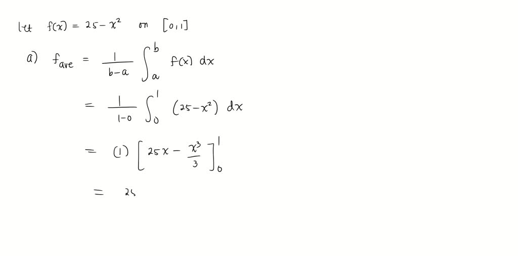 SOLVED: point) (a) Find the average value of f(x) = 25 x2 on the ...