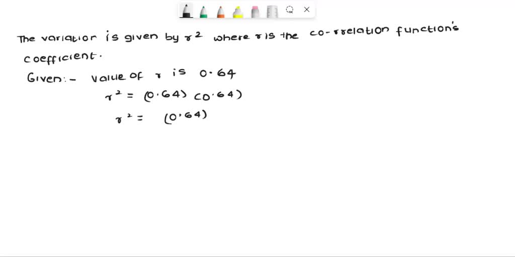 SOLVED: Title: Q7 7) If the correlation coefficient output from linear regression is 0.64, how ...