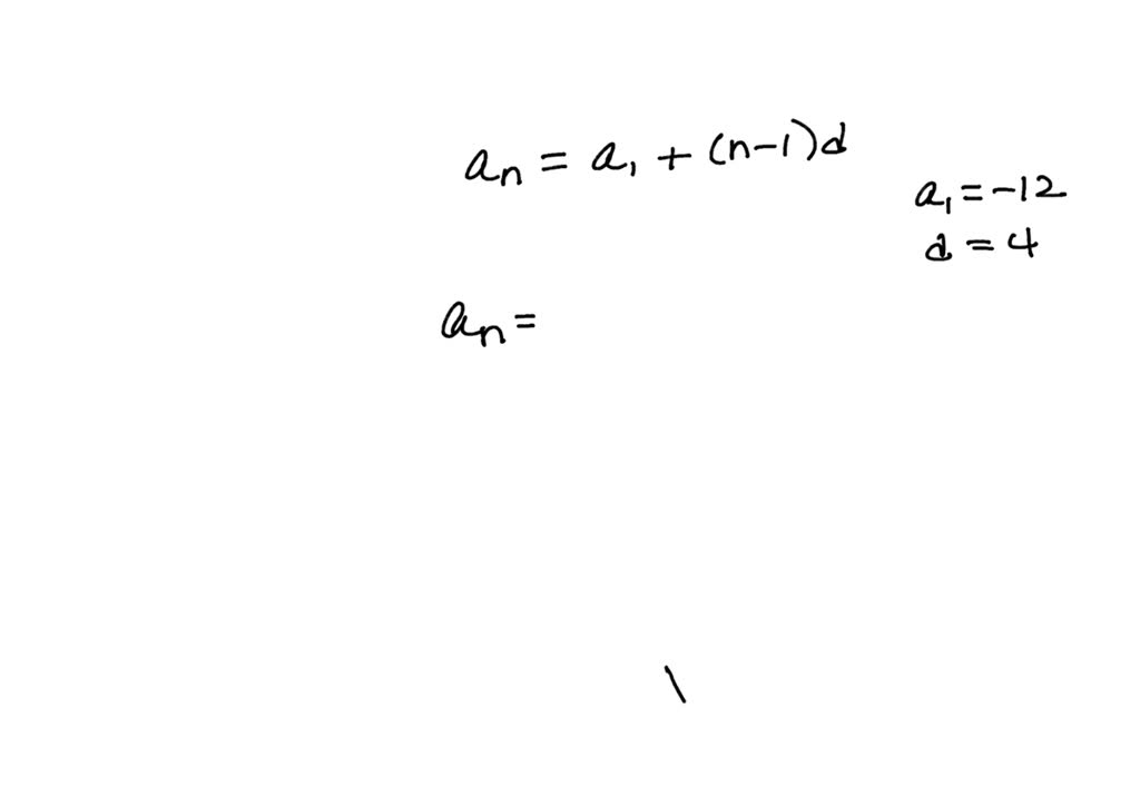 SOLVED: Find a formula for the nth term of the arithmetic sequence. First term -12 Common ...