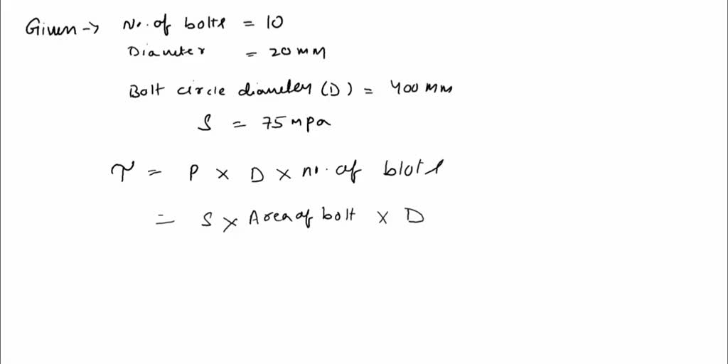 SOLVED: 2.A flanged bolt coupling consists of ten 20- mmdiameter bolts ...