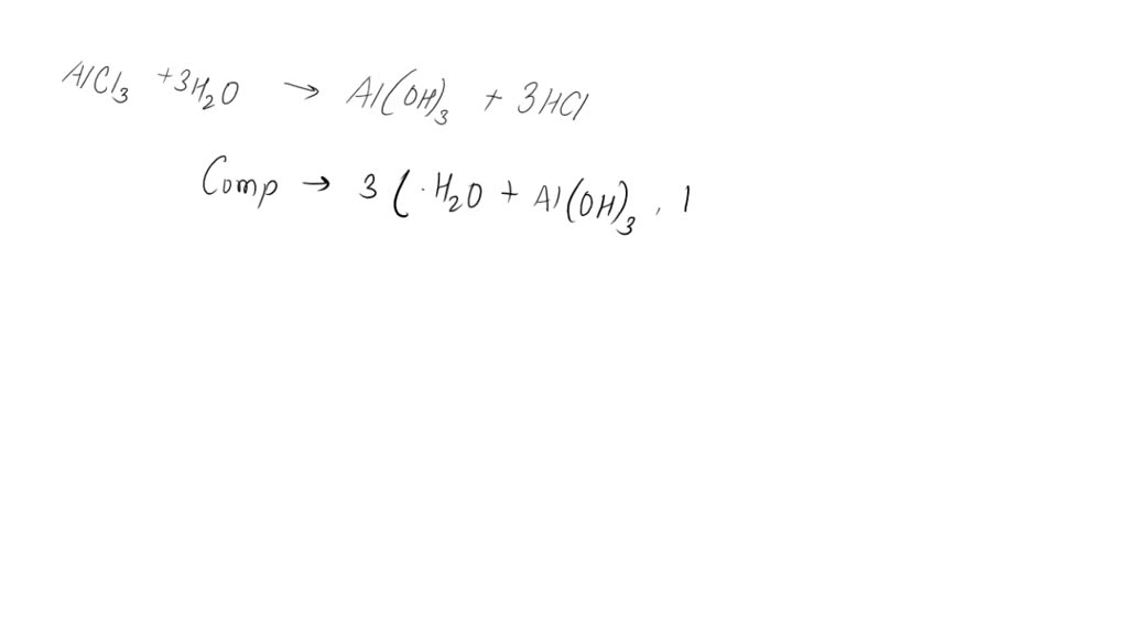 SOLVED: A solution was prepared by dissolving AlCl3 in water. During ...