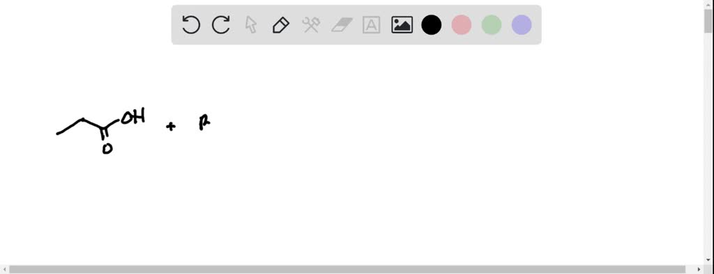 SOLVED: 'propanoic acid strong base Draw the resulting carboxylate anion that forms when ...