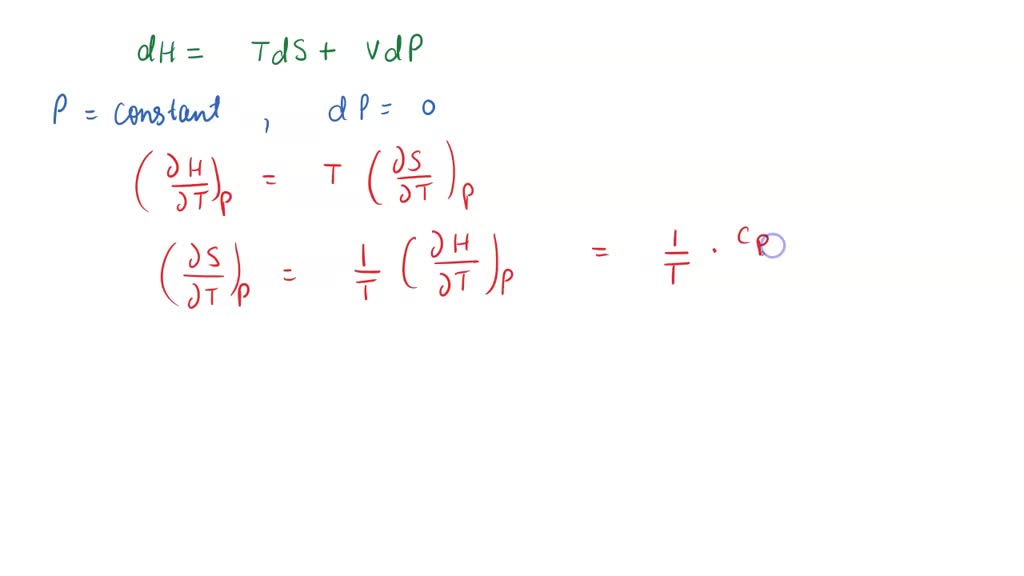 SOLVED:(ISpts) The change in enthalpy is given by dH = CpdT + Vdp. which implies that for ...