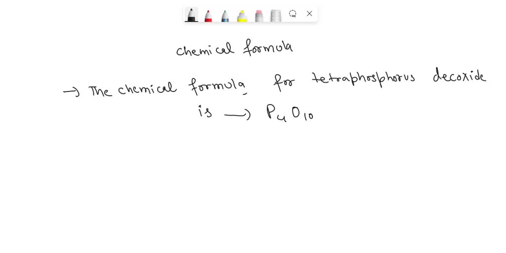 'What is the formula for the compound tetraphosphorus decoxide? Express ...