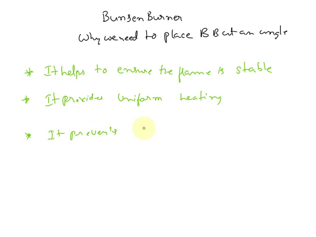 SOLVED: 3. Why must you mount the Bunsen burner at an angle for the ...