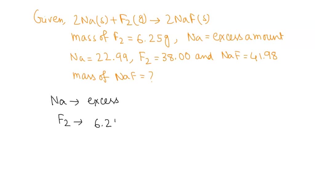SOLVED: Sodium reacts with fluorine to form sodium fluoride. What mass ...