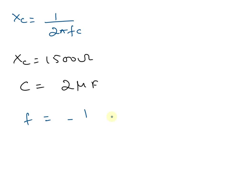 SOLVED: A 2 UF capacitor in the circuit shown has a reactance of Xc ...