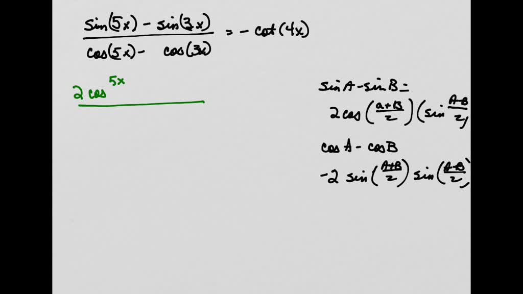 SOLVED: Verify the identity: sin (Sx) sin (3x) cos (5x) cos (3x) cot (Ax)