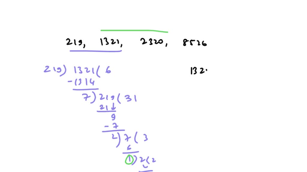 SOLVED: Find the HCF by division method. (a) 219, 1321, 2320, 8526 ...
