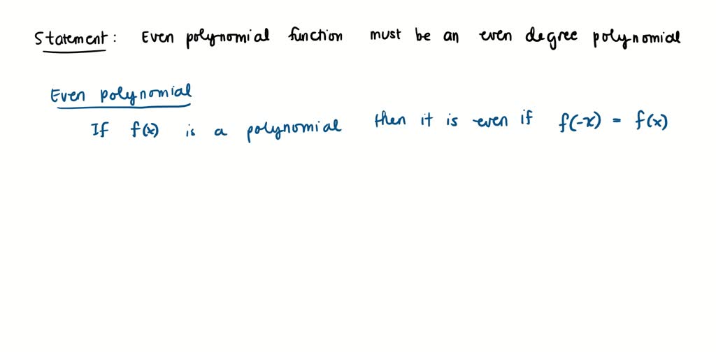 SOLVED: '8. An even polynomial function must be an even degree ...