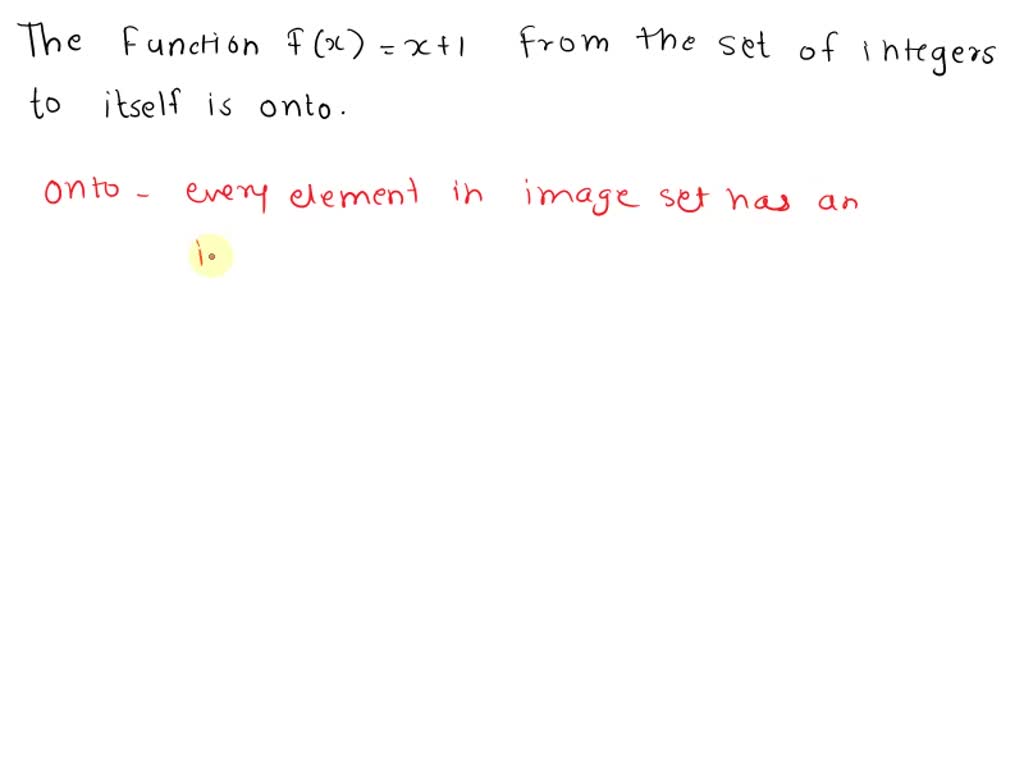 SOLVED: The function f(x) =X+1 from the set of integers to itself is ...