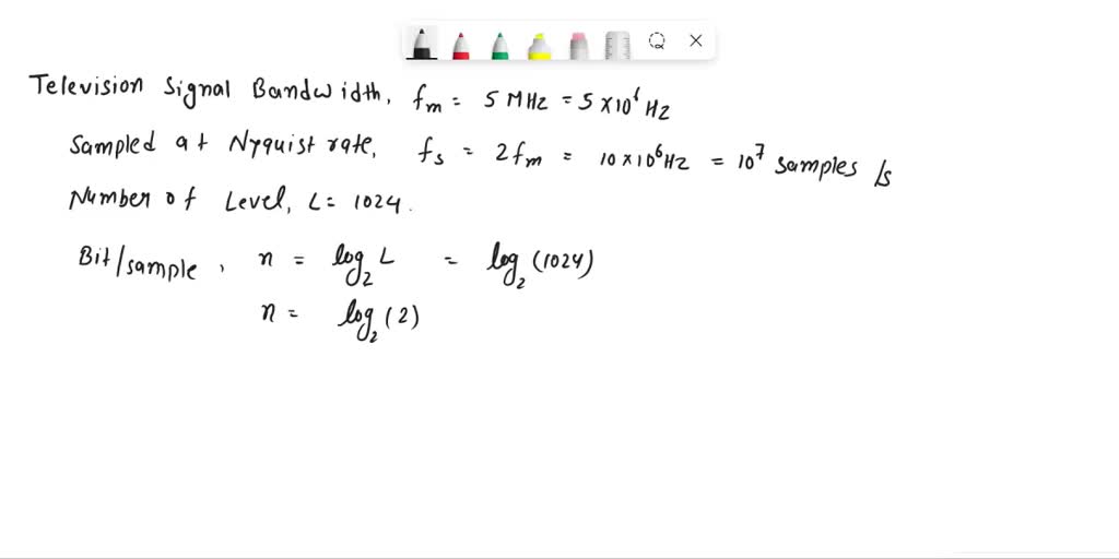 Solved A Television Signal With A Bandwidth Of 5 Mhz Is Sampled At The