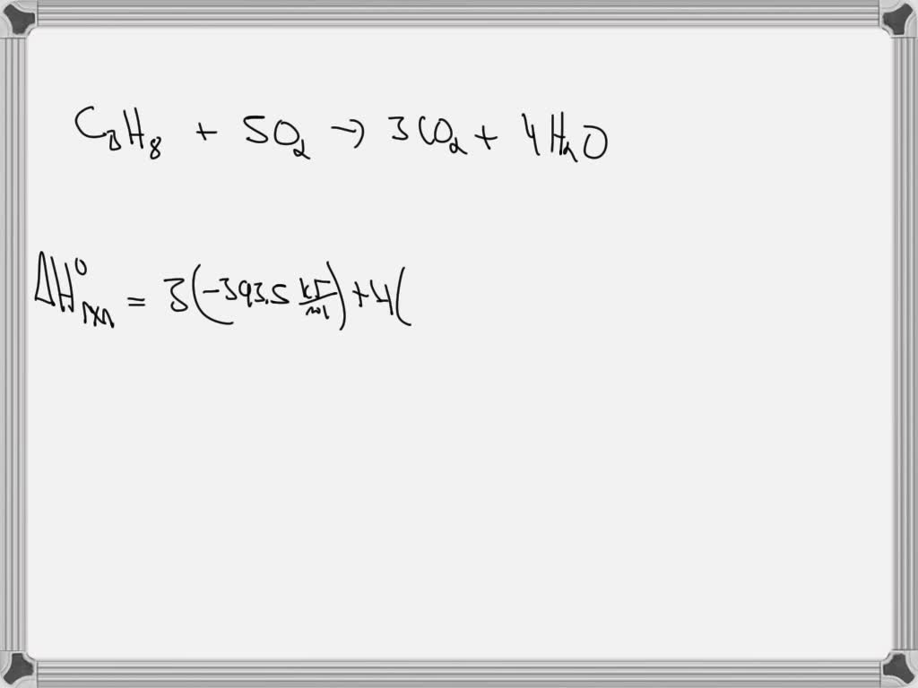 SOLVED: C3H8(g) + 5O2(g) â†’ 3CO2(g) + 4H2O(l) Calculate the heat of ...