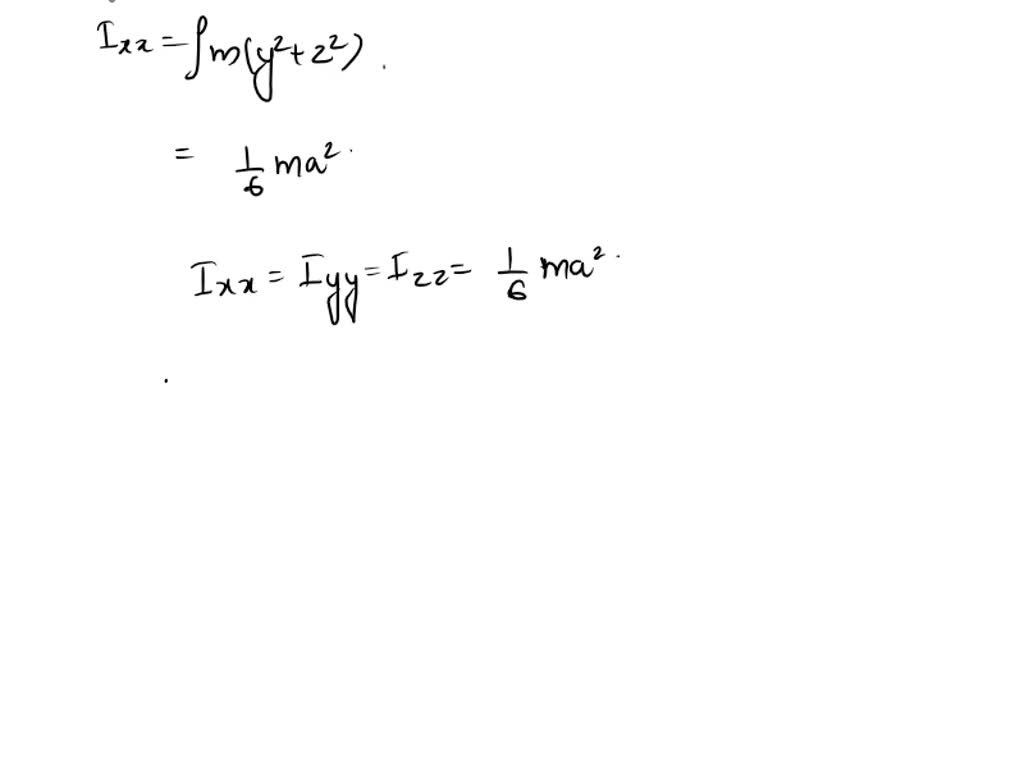 SOLVED: For the cube with origin at the center of mass, prove that the inertia tensor is ...