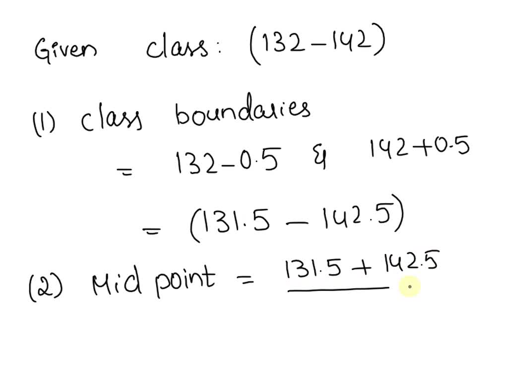 Solved Find The Class Boundaries Midpoint And Width Of The Class 41 55