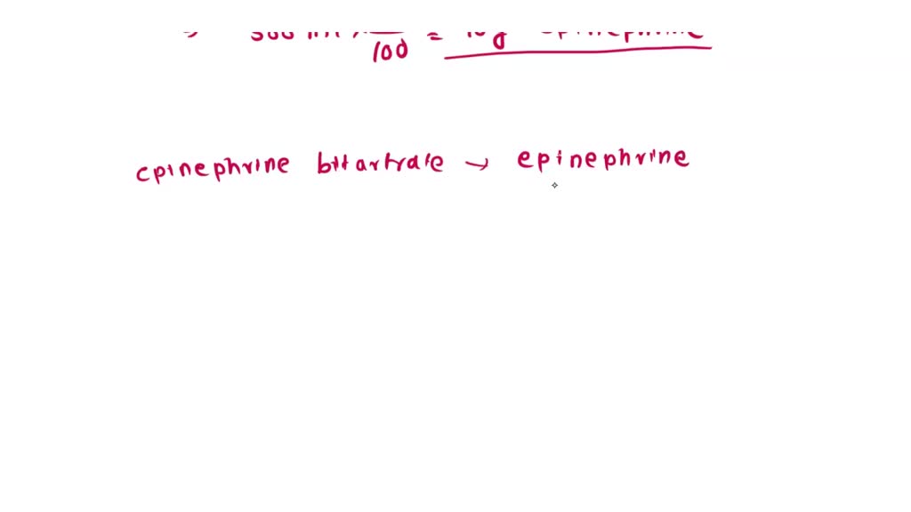 SOLVED: How many grams of epinephrine bitartrate (MW 333) should be ...