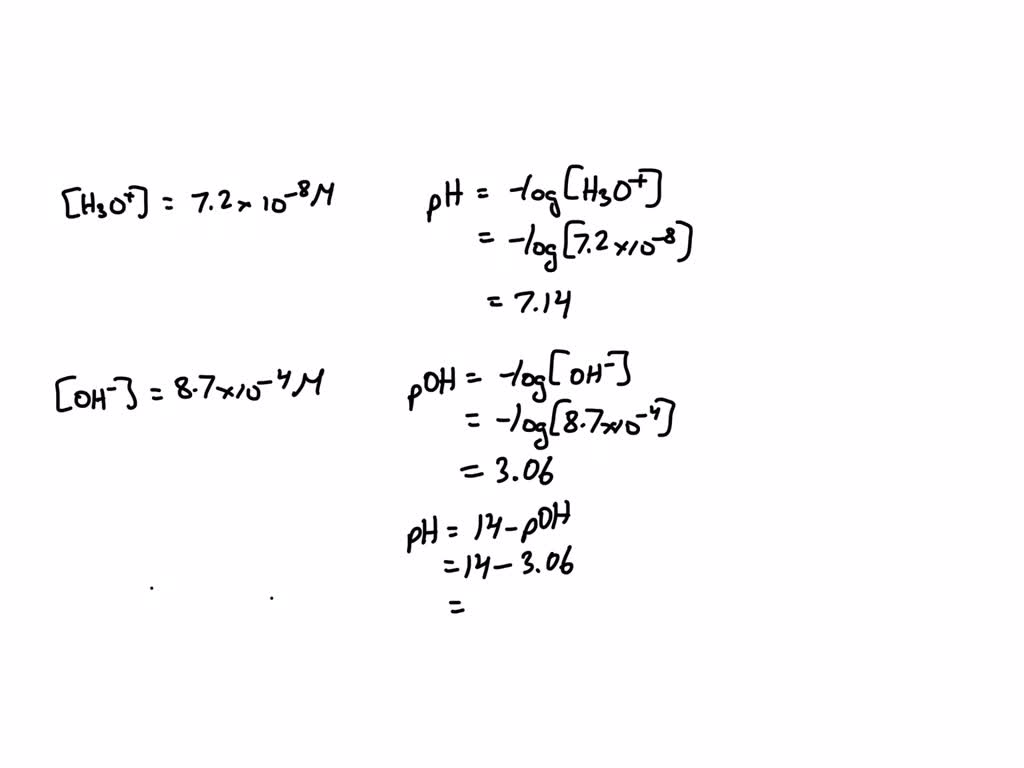 SOLVED: calculate the pH of each solution given the following [H3O+ ] or [OH− ] values. [H3O ...