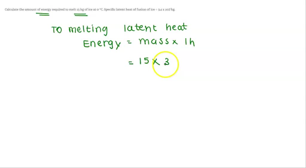 SOLVED: Calculate the amount of energy required to melt 15 kg of ice at ...
