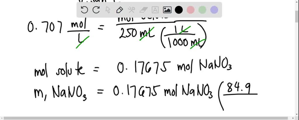 SOLVED: 8) Describe how you would prepare 250 mL ofa 0.707 M NaNO3 solution.
