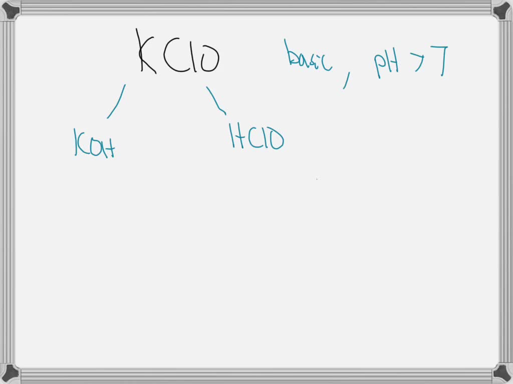 SOLVED: Do you predict the pH of potassium hypochlorite solution to be ...