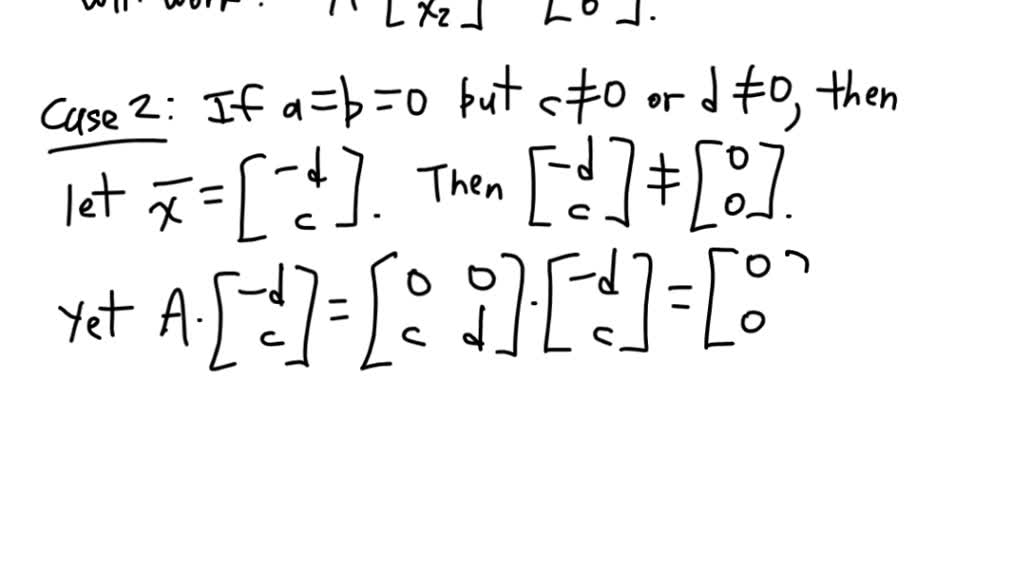 SOLVED: Show that if ad - bc = 0, then the equation Ax = 0 has more than one solution. Why does ...