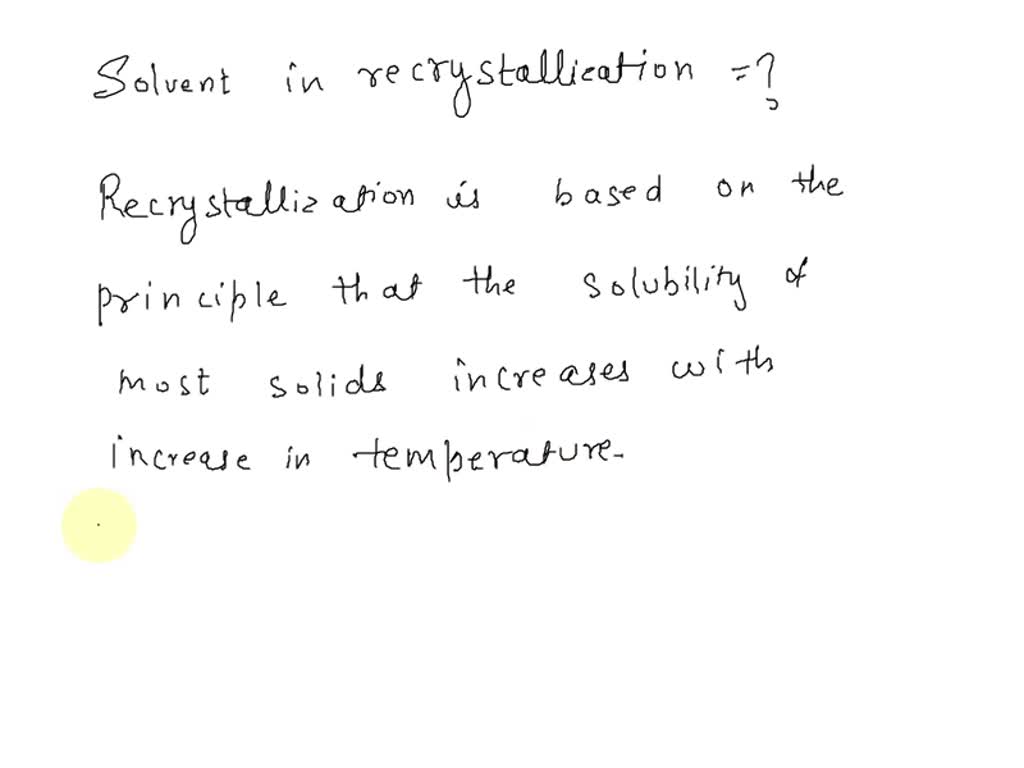 SOLVED: explain why the proper solvent for recrystallization of a ...