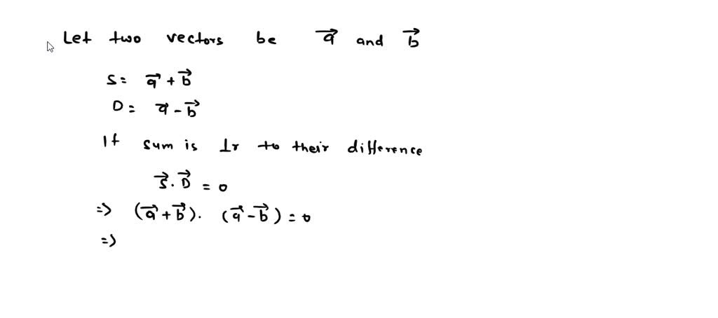 Solved Prove That Two Vectors Must Have Equal Magnitudes If Their Sum Is Perpendicular To Their