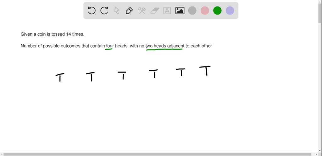 SOLVED: An experiment consists of tossing coin fourteen times and the sequence of heads and ...