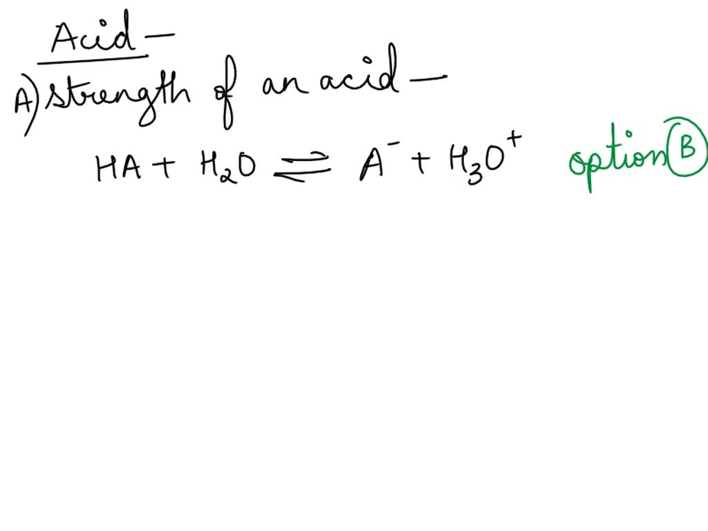 SOLVED: On which equilibrium does the strength of an acid HA depend on ...